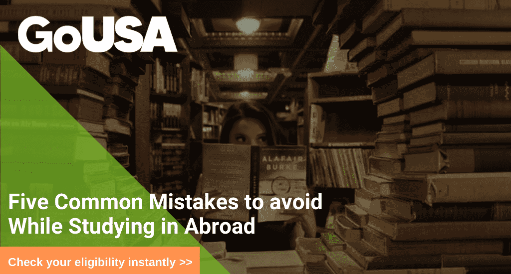 5 Common mistakes to avoid while studying abroad | GoUSA