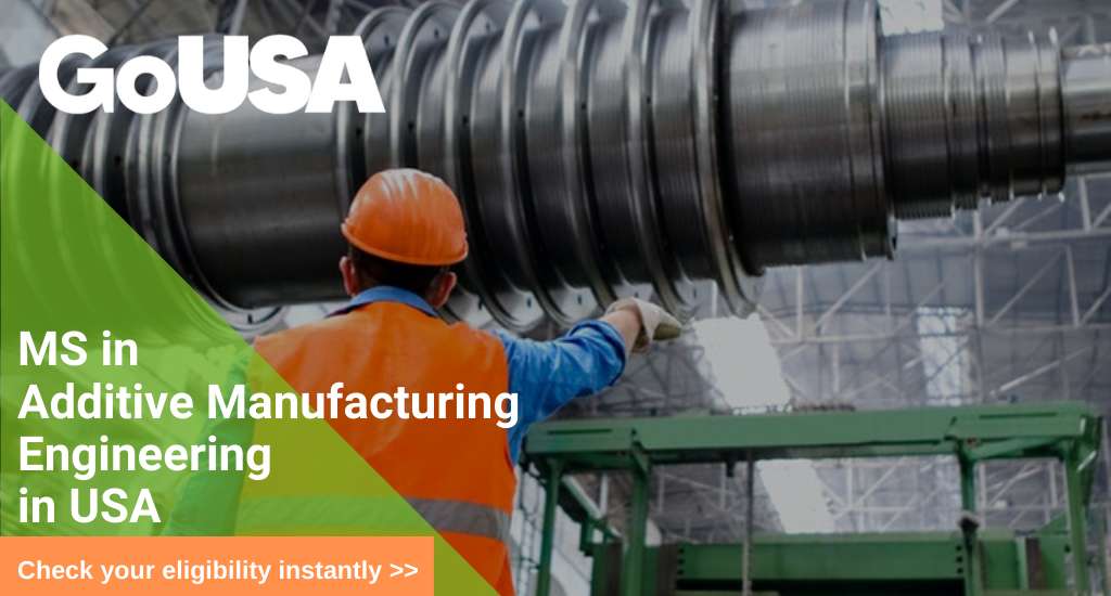 Masters in Additive Manufacturing Engineering in USA | MS in Additive ...